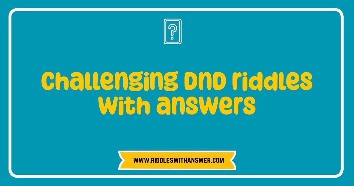 150 challenging DnD riddles: Test Their Wits with Answers - Riddles ...