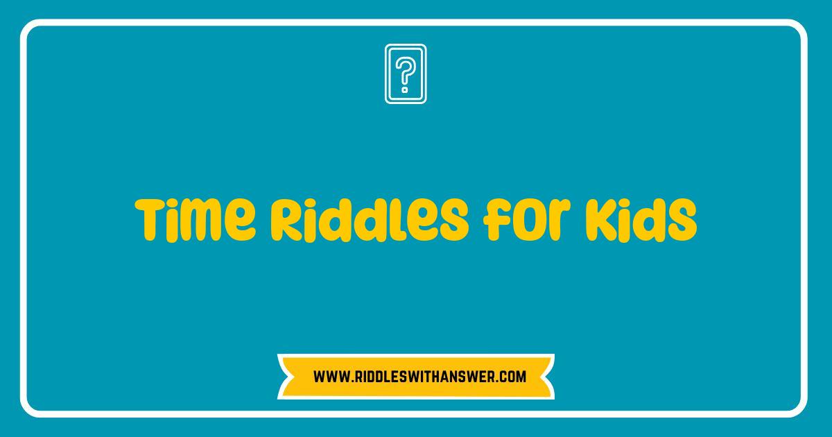 150 Best Time Riddles for Kids: Tick-Tock Fun and Brain Teasers ...